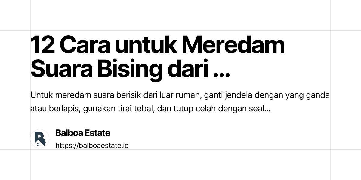12 Cara untuk Meredam Suara Bising dari Luar Rumah · Balboa Estate