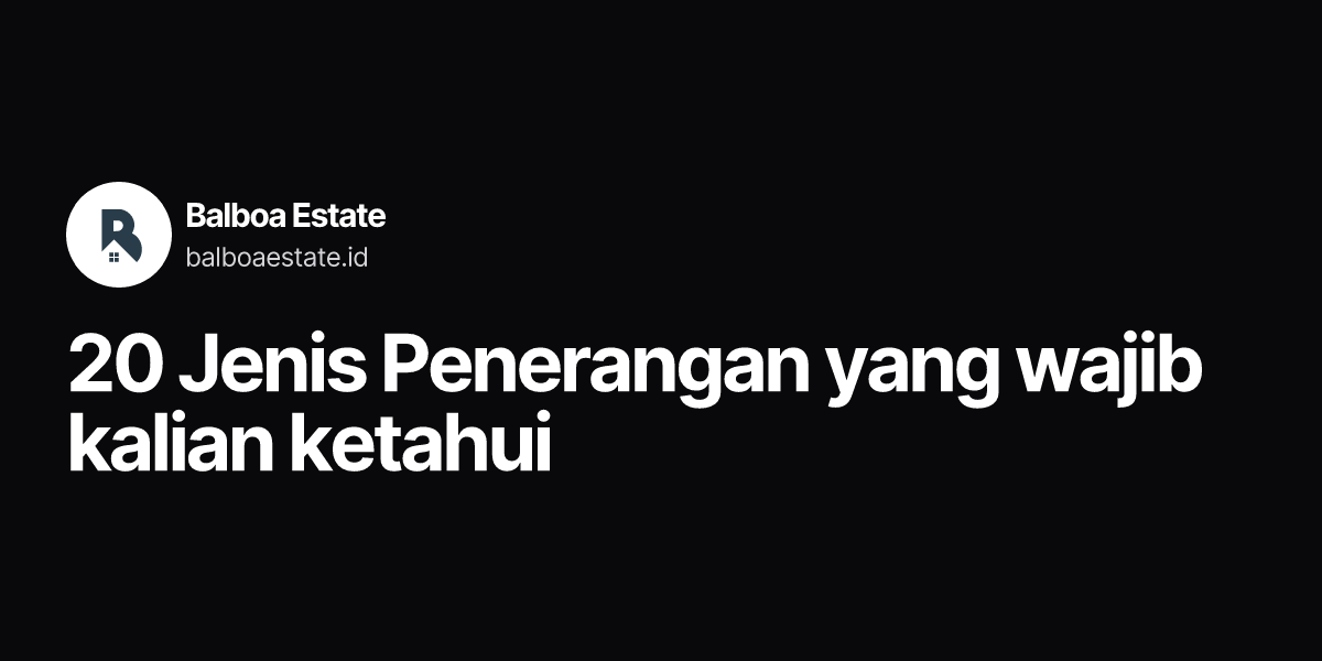 20 Jenis Penerangan yang wajib kalian ketahui