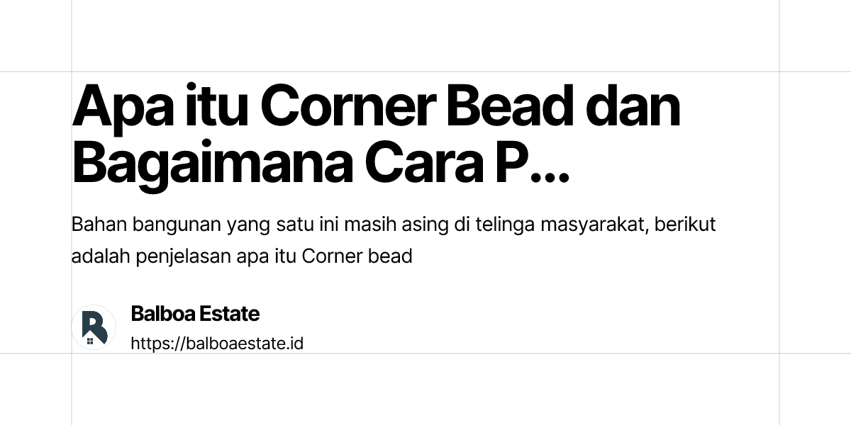 Apa itu Corner Bead dan Bagaimana Cara Penggunaannya · Balboa Estate