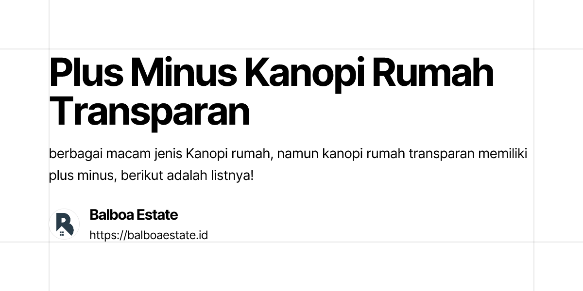 Plus Minus Kanopi Rumah Transparan · Balboa Estate