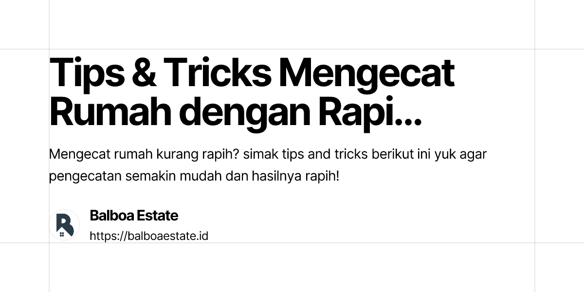 Tips & Tricks Mengecat Rumah dengan Rapih